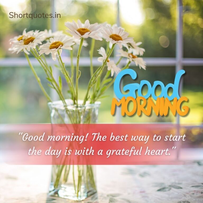 90 Best Heartwarming Good Morning Wishes with Quotes - Short Quotes