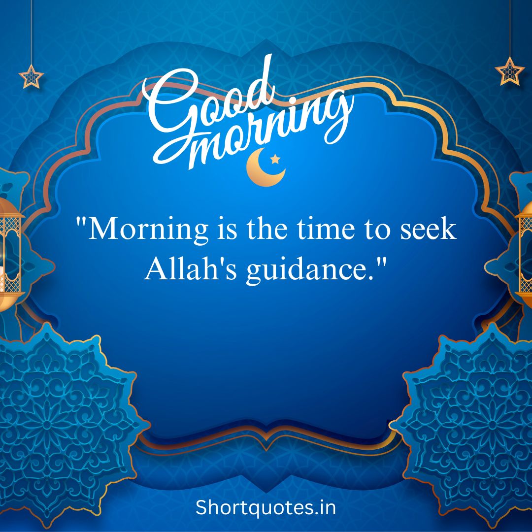 186+ Inspiring Islamic Good Morning Quotes And Images - Short Quotes