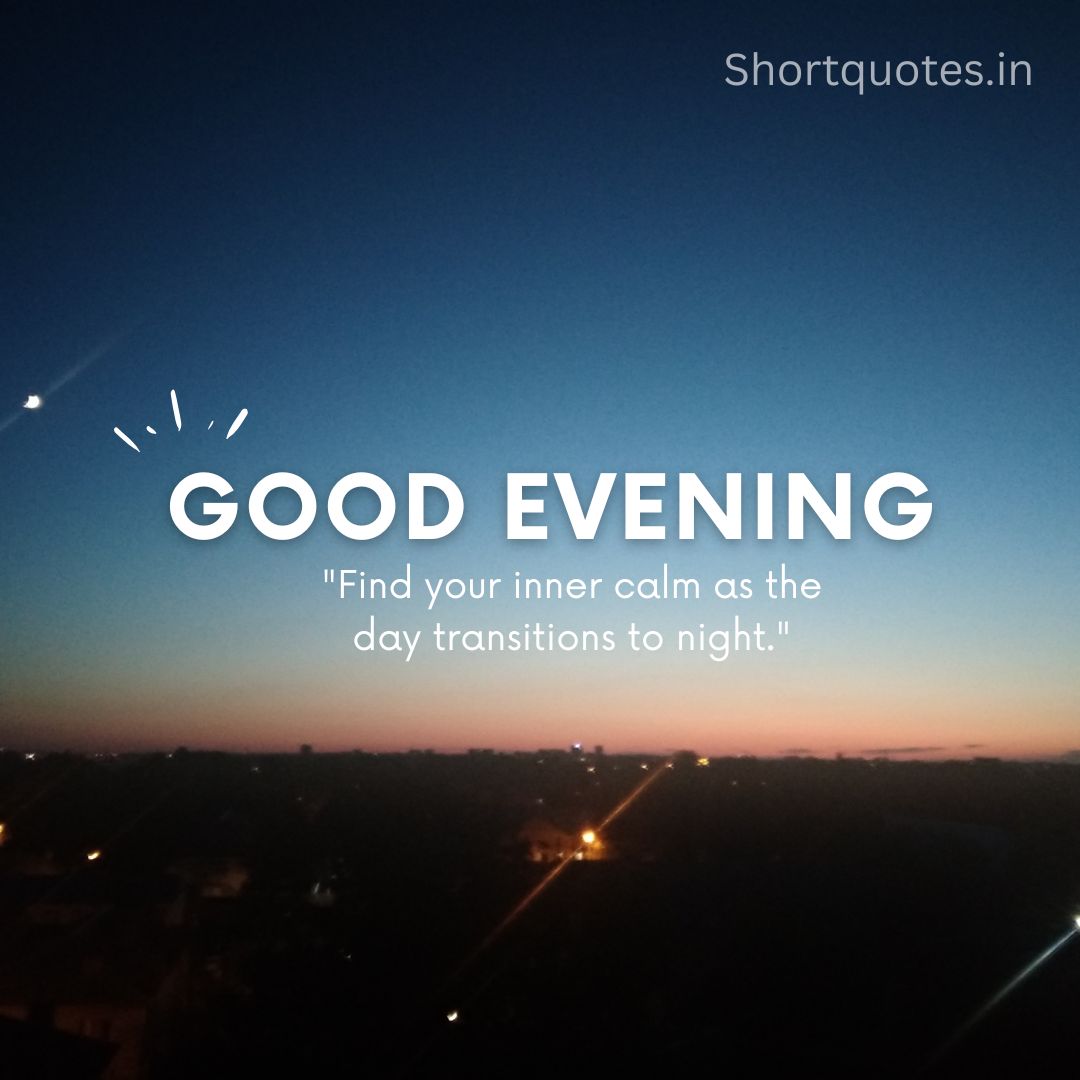 201+ Beautiful Good Evening Images with Quotes - Short Quotes