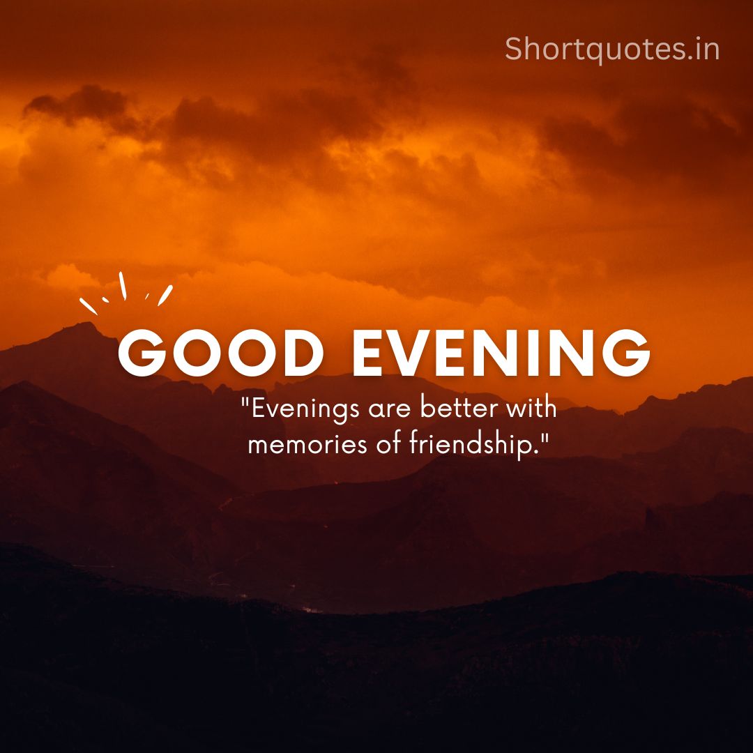 201+ Beautiful Good Evening Images with Quotes - Short Quotes